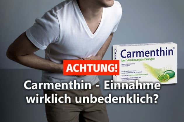 ACHTUNG! Carmenthin - Einnahme wirklich unbedenklich?
